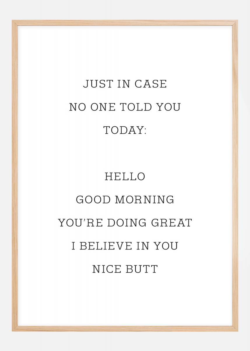 Hier Just in case no one told you today Poster kaufen - BGASTORE.AT